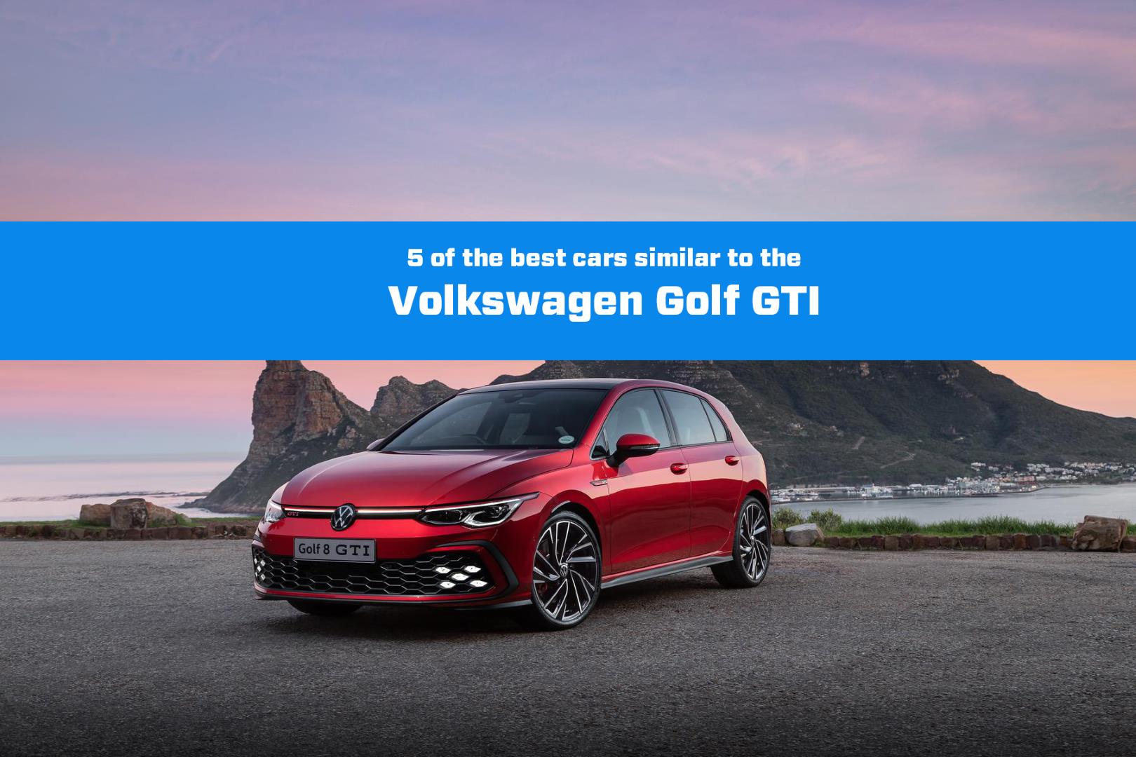 The 5 best similar cars to the Volkswagen Golf GTI - Buying a Car ...